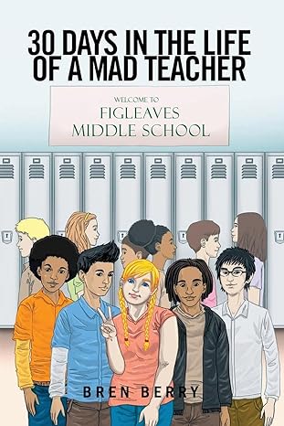 5 Minutes Media » "30 Days in the Life of a Mad Teacher": A Riveting ...